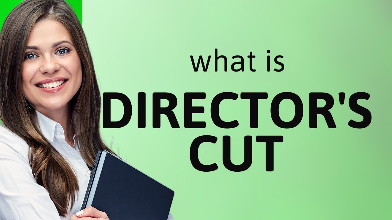 Understanding "Director's Cut": A Guide to Film Terminology - YouTube