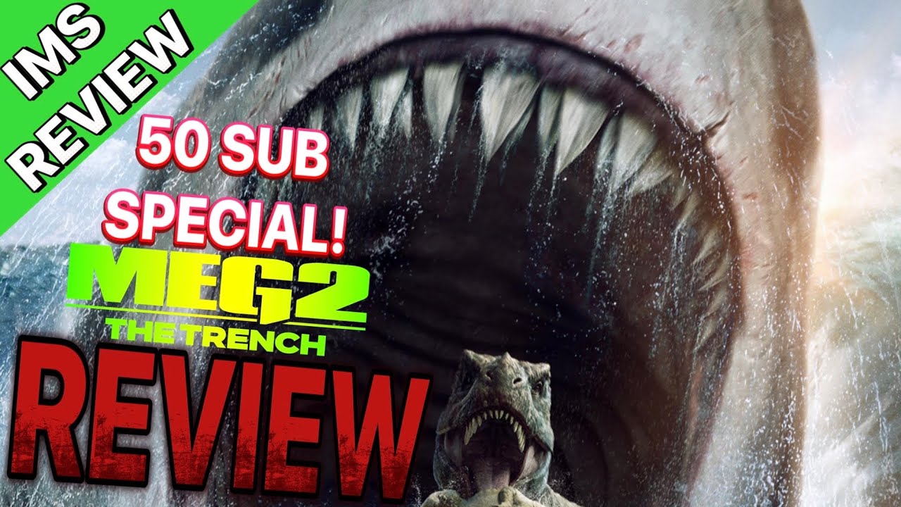50 SUB SPECIAL! Meg 2 The Trench Review! 🦈 - YouTube