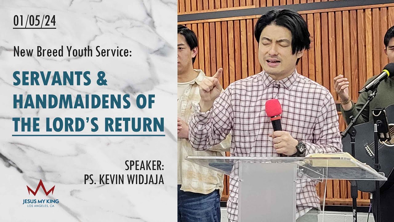 Servants & Handmaidens of the Lord's Return | Kevin Widjaja - YouTube