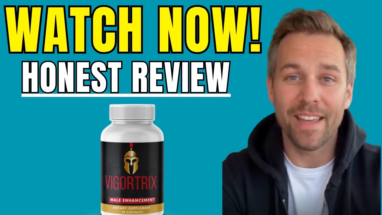 VIGORTRIX MALE ENHANCEMENT REVIEW ⚠️MY HONEST REVIEW⚠️ - Worth It or ...