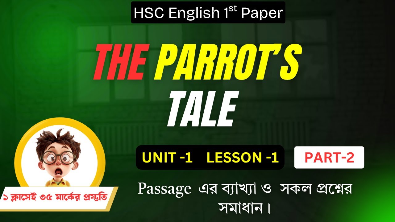 The Parrot's Tale HSC Passage || Unit 1 Lesson 1 || Part- 2 - YouTube