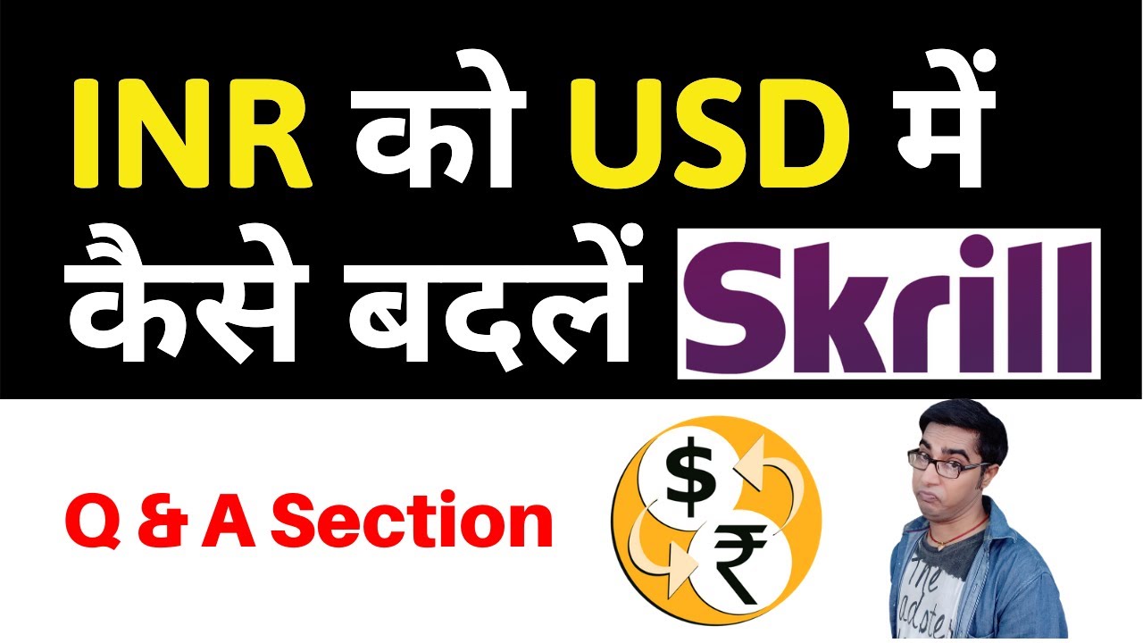 Q A Section How To Change INR To USD In Skrill And Neteller q-a-section-how-to-change-inr-to-usd-in-skrill-and-neteller