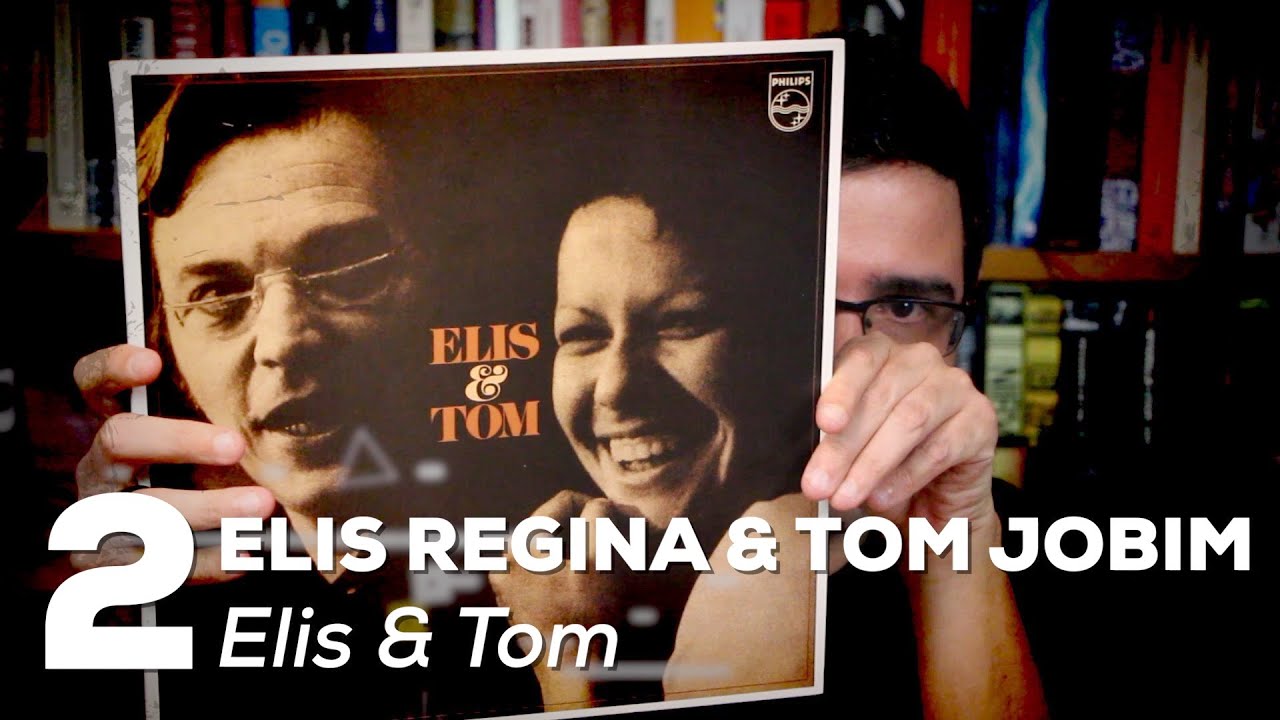 "Elis & Tom" - Elis Regina & Tom Jobim | Os melhores discos da MPB nos ...