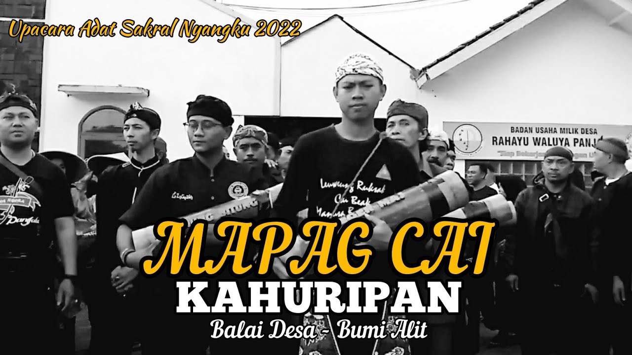 MAPAG CAI KAHURIPAN, Sebuah Rangkaian Upacara Adat Sakral Nyangku - YouTube