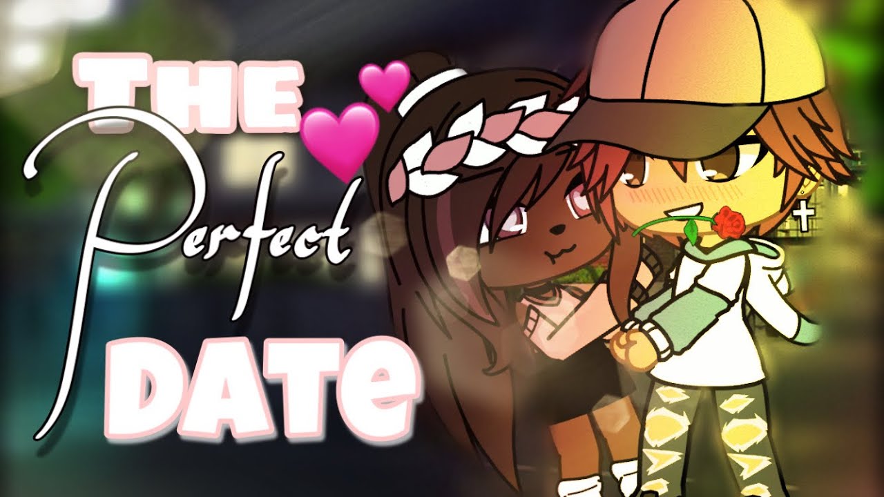 The Perfect Date |GLMM| Gacha Life Mini Movie ~ Gacha Life - YouTube