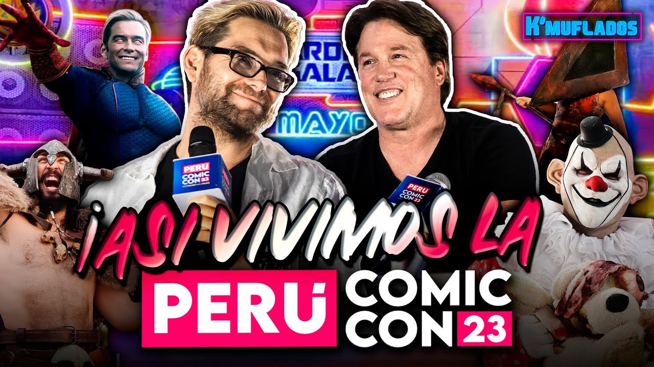 PERÚ CÓMIC CON: ¡Así se VIVIÓ el EVENTO en LIMA😎💥 | KMUFLADOS - YouTube