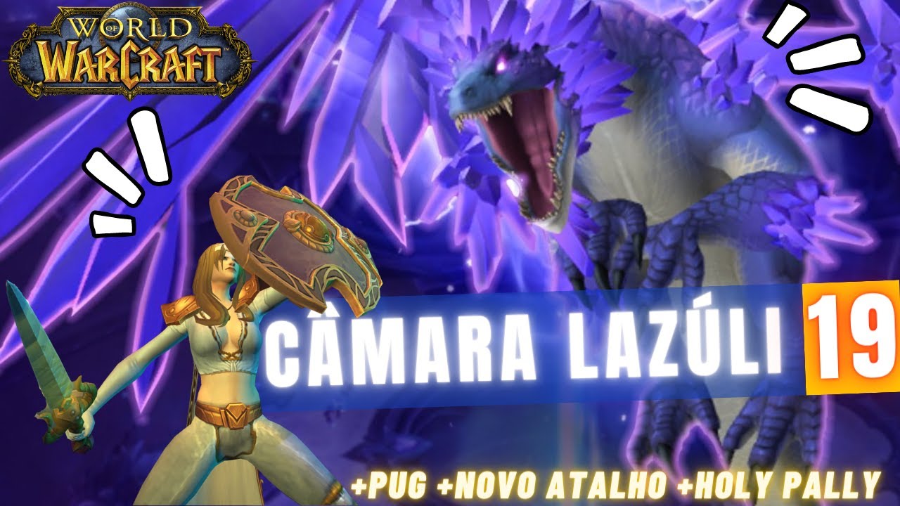 WoW: Pugando Câmara Lazúli [19] + Novo Atalho - Holy Pally - World of ...