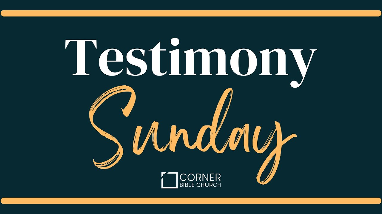 Corner Bible Church, December 8 2024 Service - Testimony Sunday - YouTube