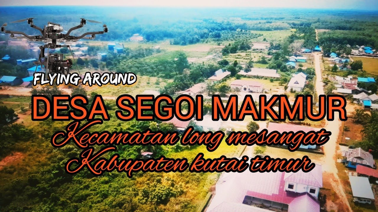 DESA SEGOI MAKMUR KEC. LONG MESANGAT #dronevideo - YouTube