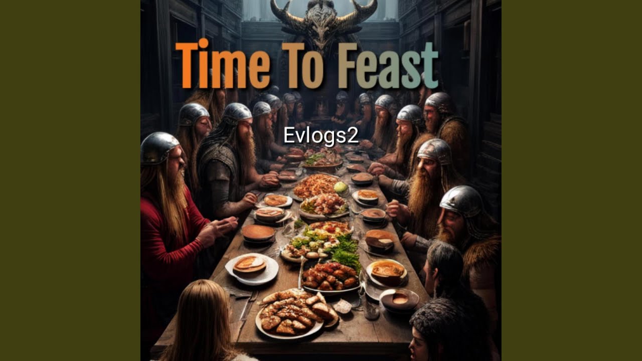 Time to Feast - YouTube