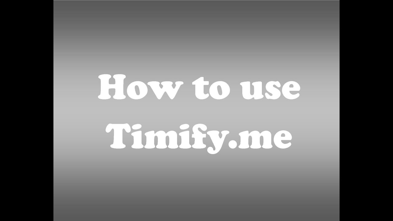 How To Use Timify Me - YouTube