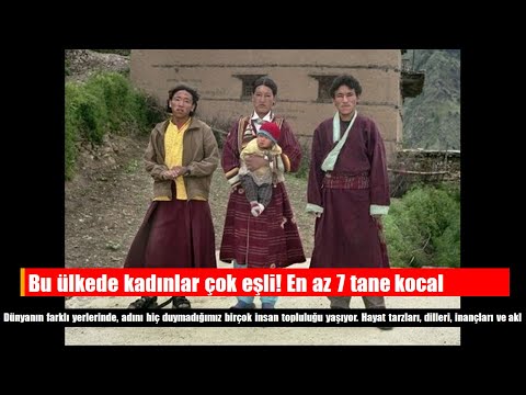 Bu ülkede kadınlar çok eşli! En az 7 tane kocaları var