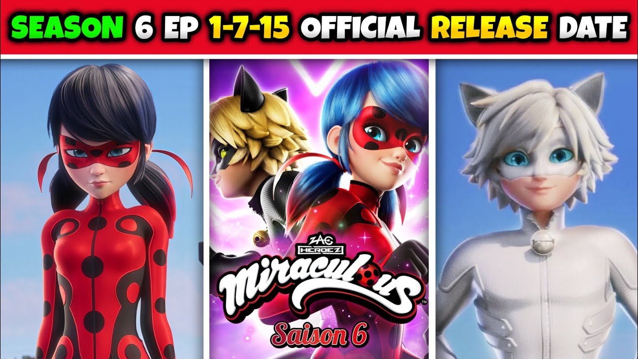 Miraculous Ladybug Season 6 New Episode Official Release Date ...