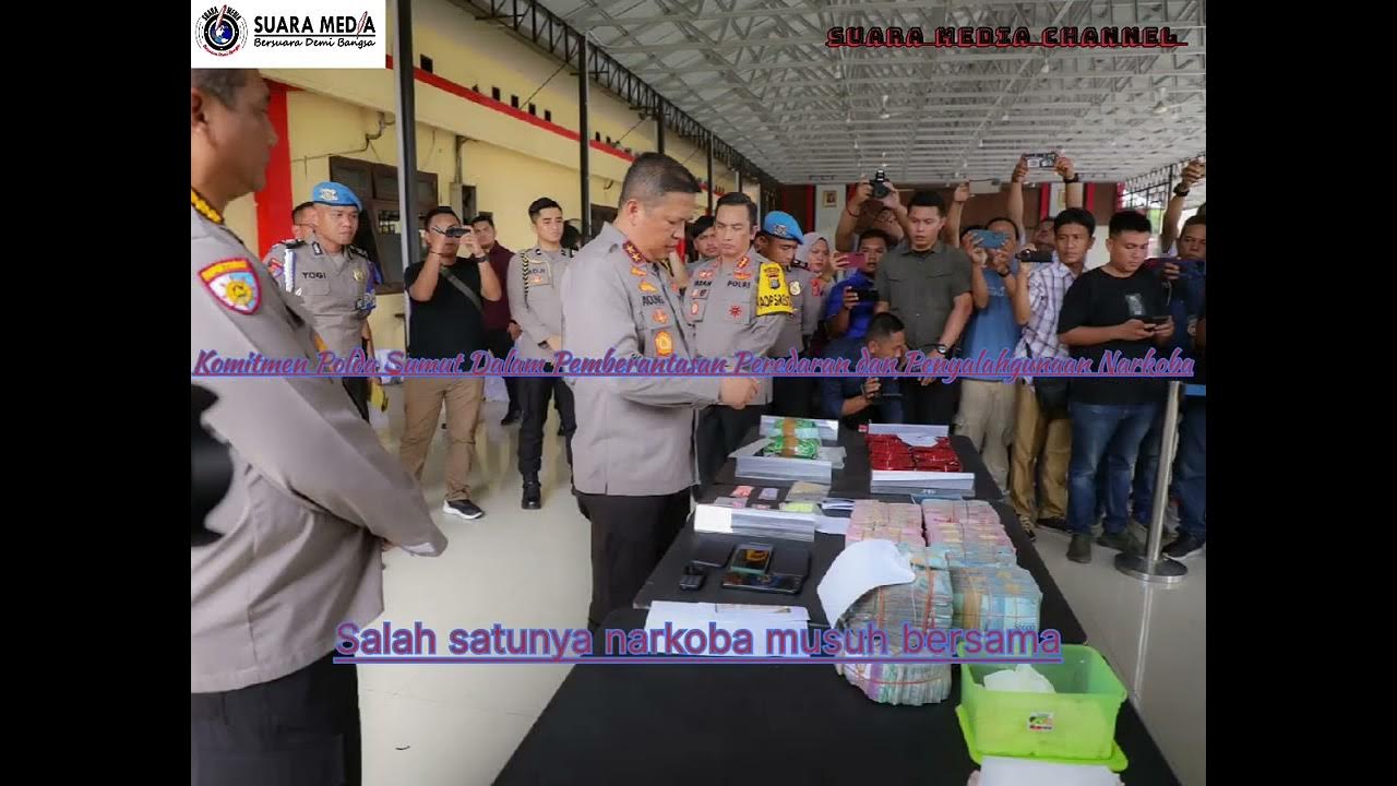Komitmen Polda Sumut Dalam Pemberantasan Peredaran dan Penyalahgunaan Narkoba - YouTube