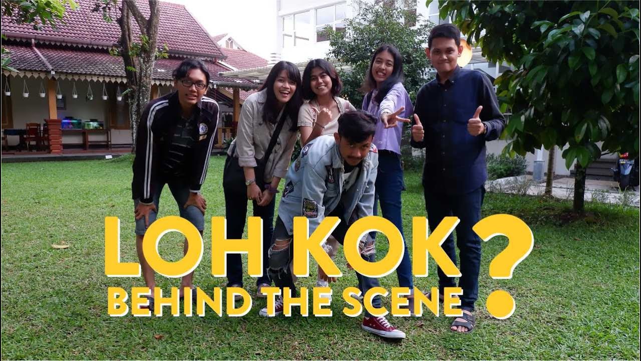 loh kok behind the scene ? - YouTube