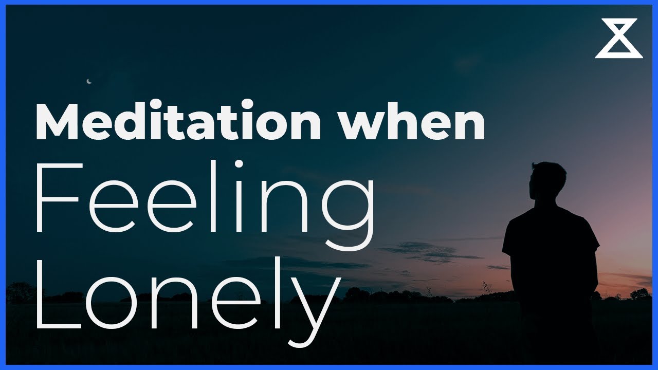 Guided Meditation When Feeling Lonely (15 Mins, No Music, Voice Only ...