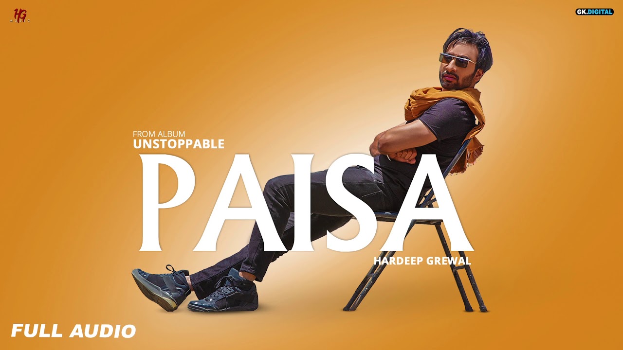 PAISA : Hardeep Grewal(audio song) | Unstoppable Album | Proof | 👍 2019 ...