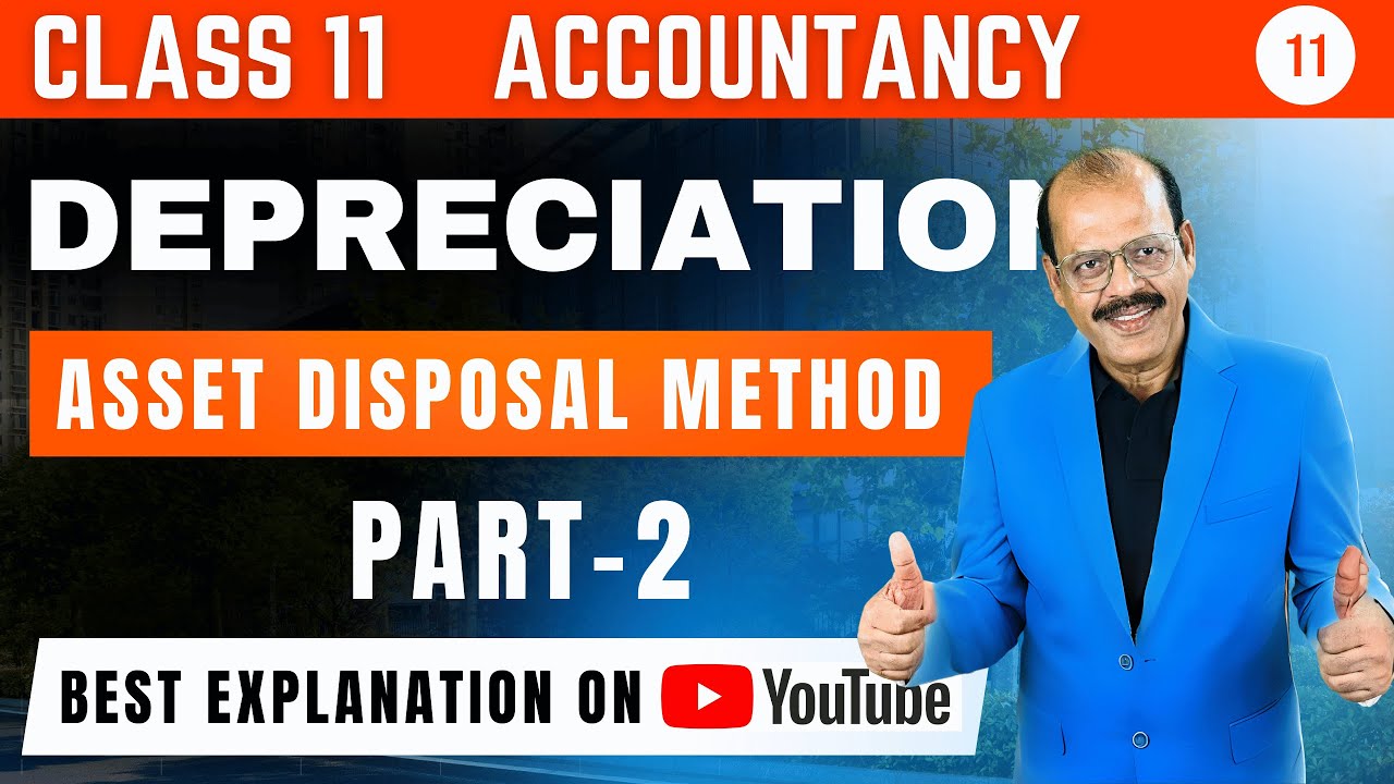 Depreciation Part - 11 Class 11 Accounts🔥| Asset Disposal Method ...