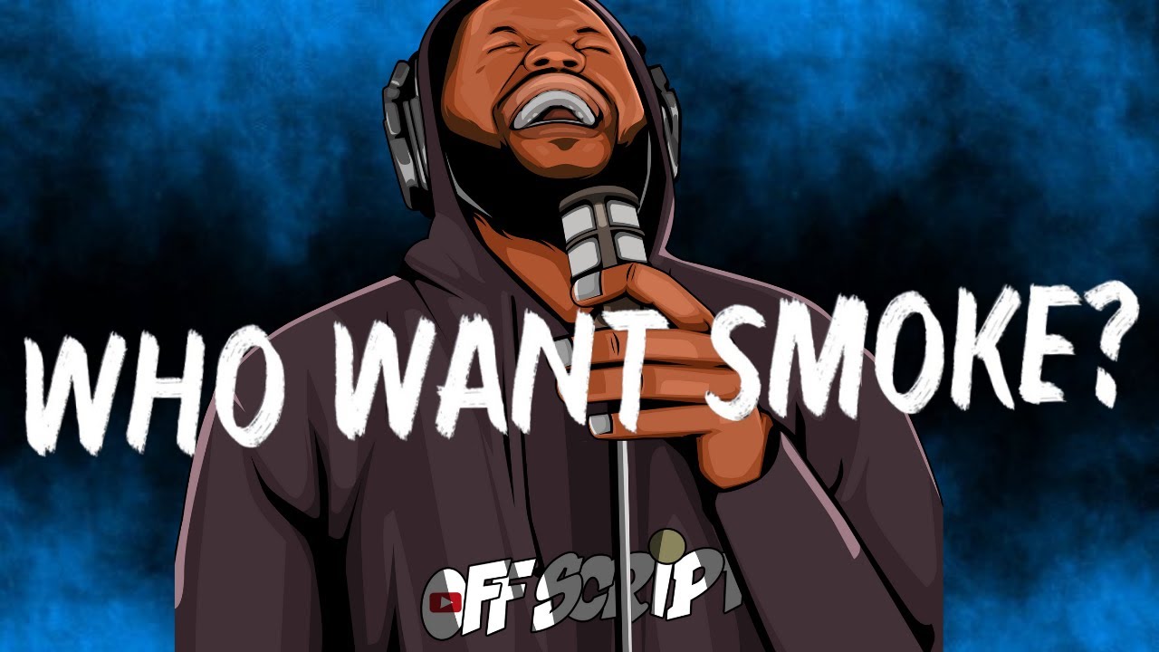 WHO WANT SMOKE WITH ME ..... | OFF SCRIPT - YouTube