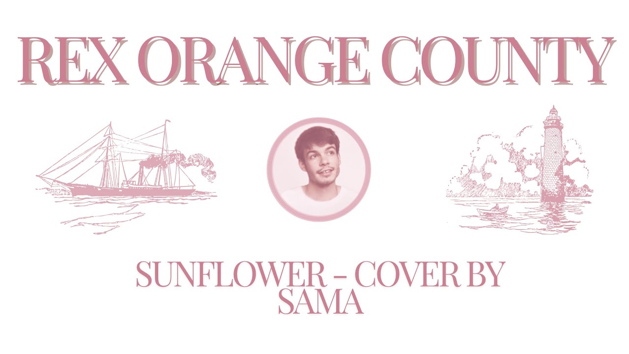 rex orange county - sunflower (cover/edit) - YouTube