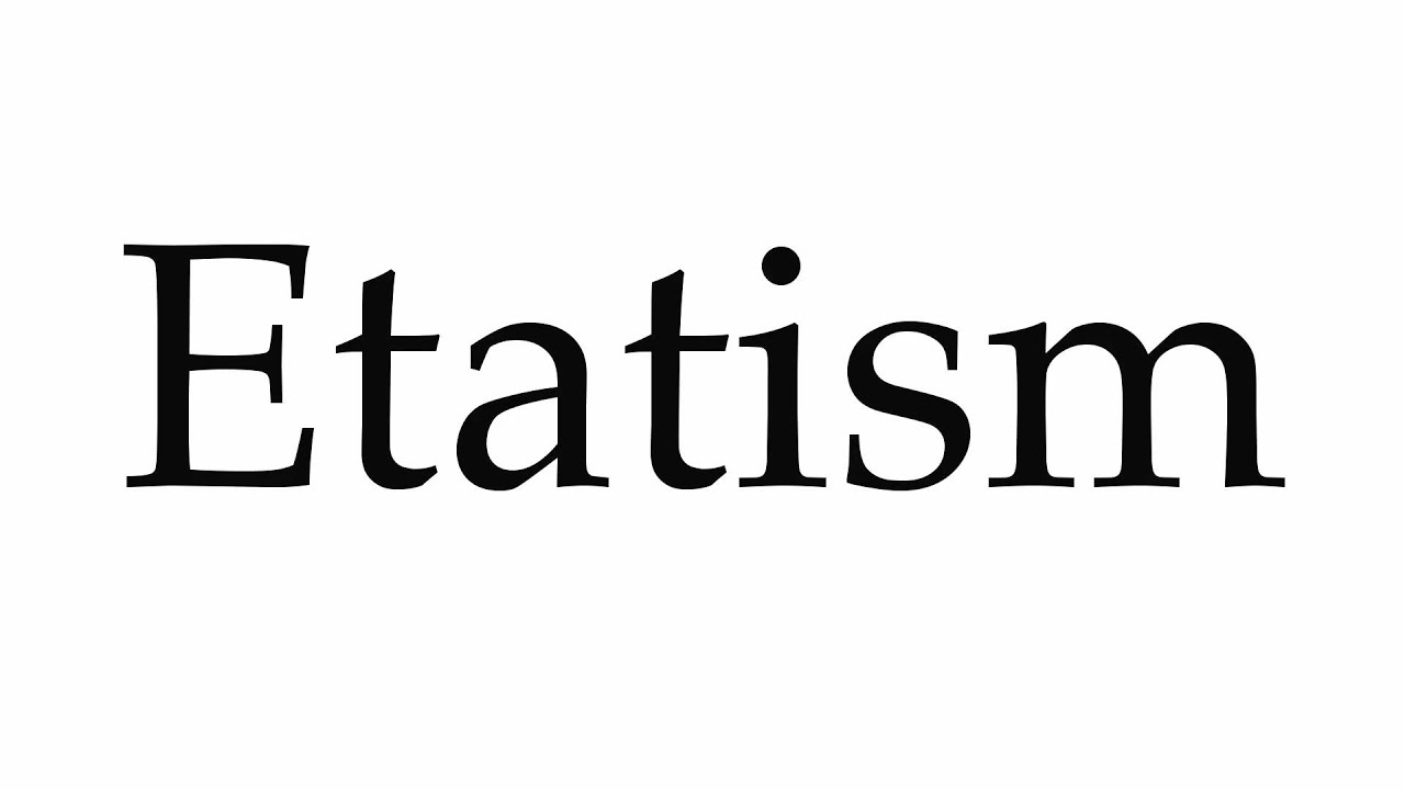 How to Pronounce Etatism - YouTube
