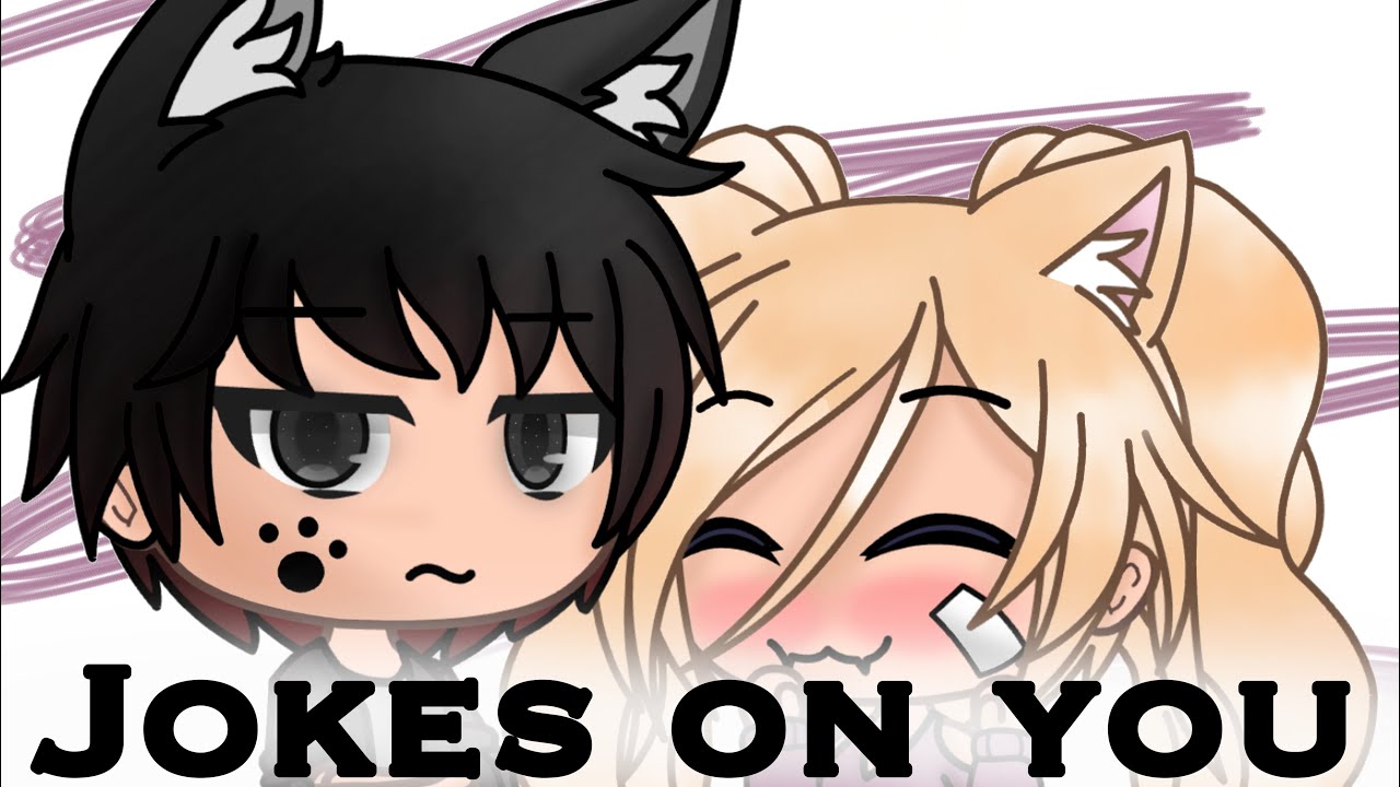 [GLMV] Jokes On You - YouTube