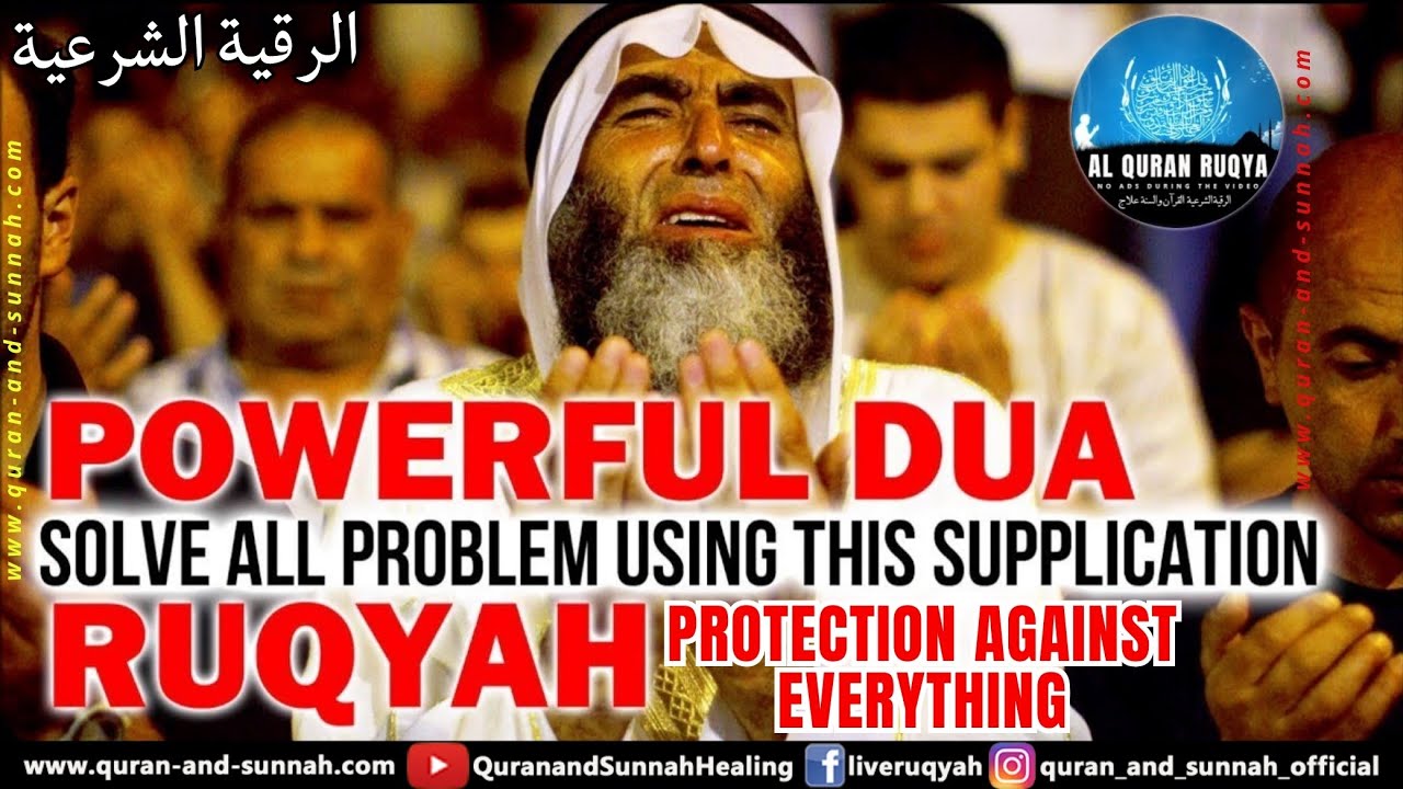 Full Quran Ruqyah Dua Powerful Supplications for All Problems and ...
