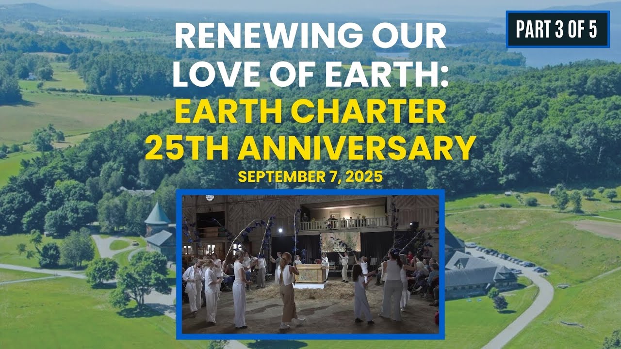 Renewing Our Love of Earth: Earth Charter 25th Anniversary Part 3 of 5 ...
