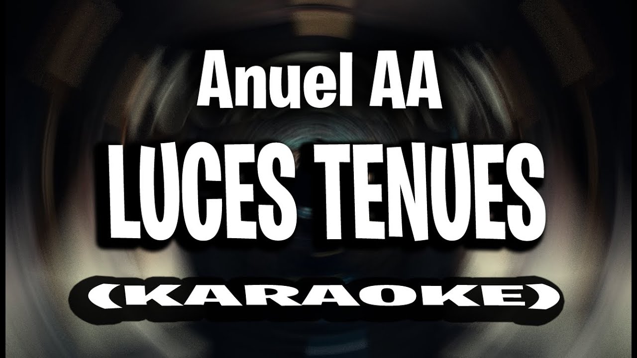 Anuel AA - Luces Tenues (KARAOKE - INSTRUMENTAL) - YouTube