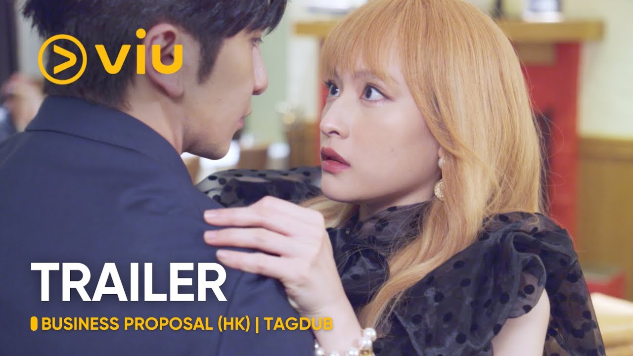 [TRAILER] Business Proposal (HK) | Hanna Chan, Anson Lo | Viu ...