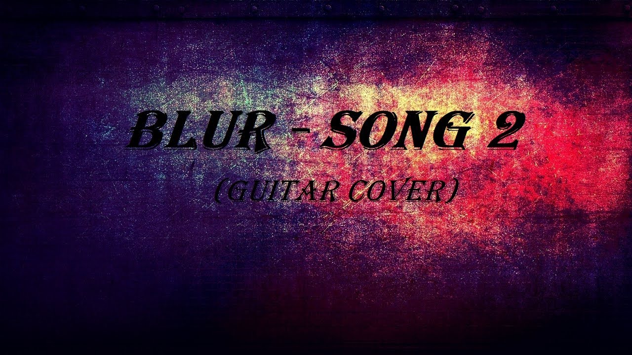 Blur - Song 2 (guitar cover) - YouTube