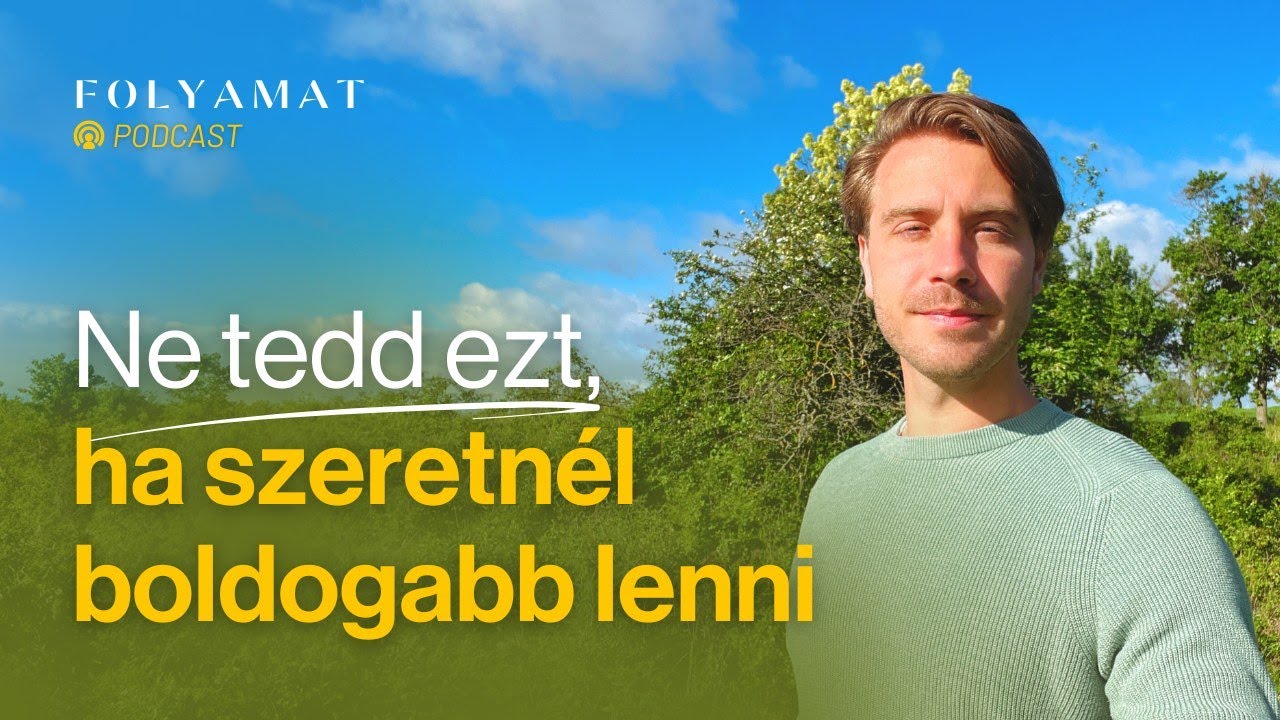 NE tedd ezt, ha szeretnél boldog lenni - YouTube