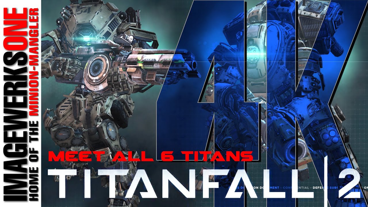 Titanfall 2 - Meet All 6 New Titans in 4K - YouTube