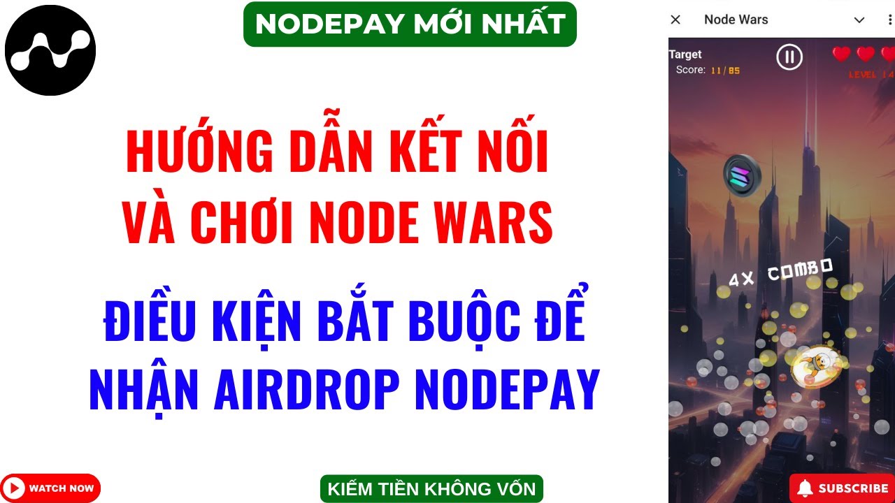 Node Wars - Hướng Dẫn Kết Nối Và Chơi Node Wars - Điều Kiện Bắt Buộc Để Nhận Airdrop NodePay ...