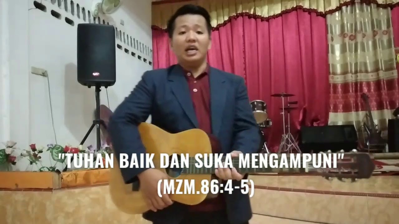 TUHAN BAIK DAN SUKA MENGAMPUNI (MAZMUR 86:4-5) - Arnol Simanjuntak ...