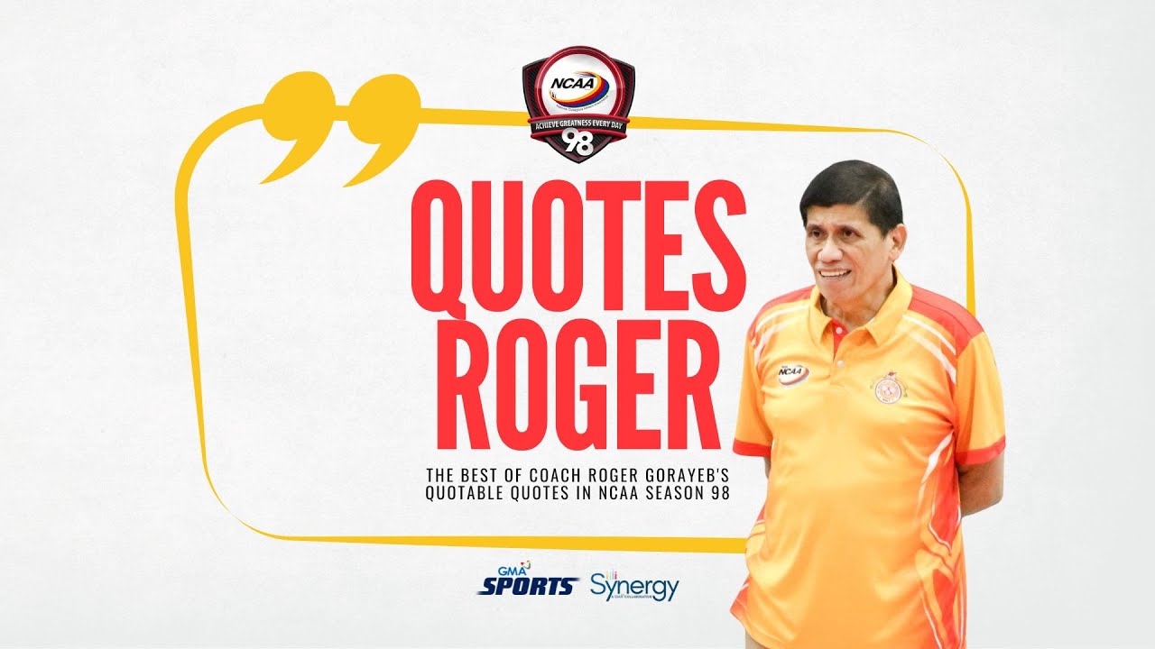 NCAA Season 98 WVB: Quotes Roger | The best of Coach Roger Gorayeb's ...