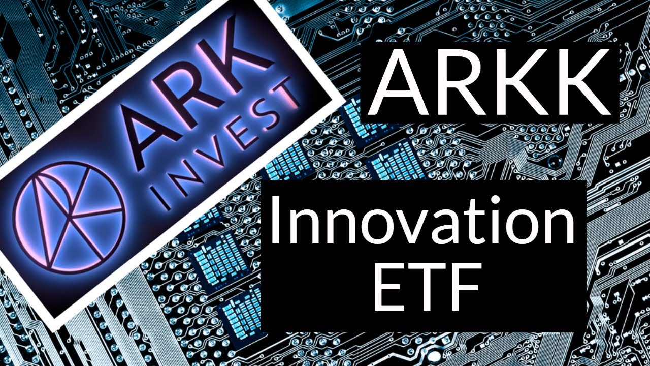 ARKK - ARK Innovation ETF | ARK Investment Portfolio - YouTube