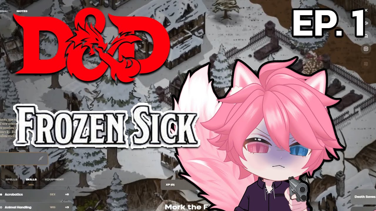ความวายป่วงของตี้หัดเล่น (แก้เสียงช่วงแรก): D&D Frozen Sick - YouTube