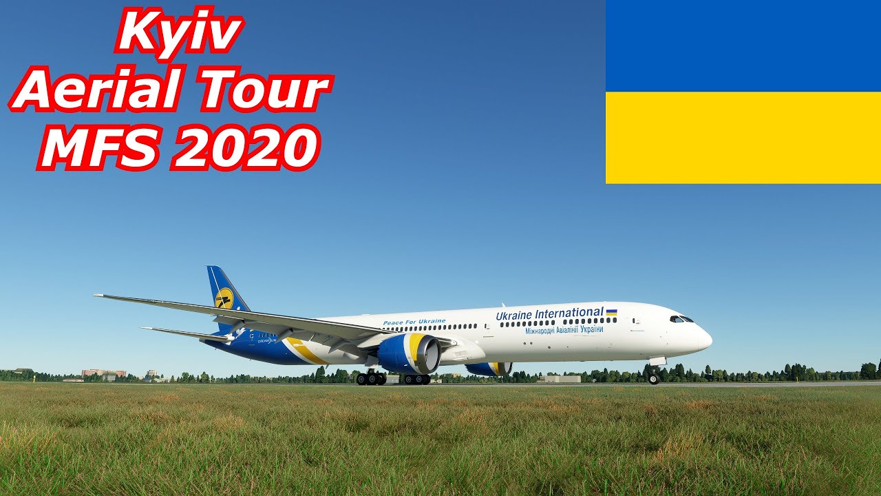 [ MFS 2020 ] Ukraine International Airline Boeing 787 - Dreamliner Kyiv ...