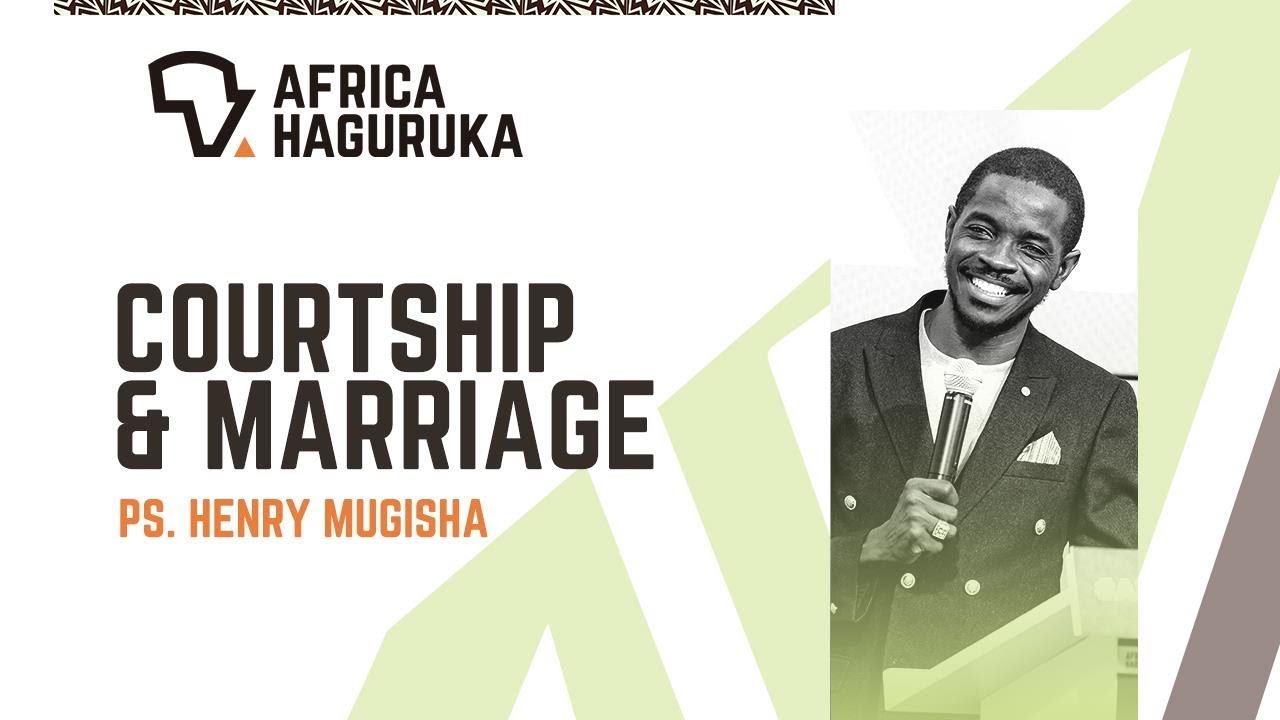 Africa Haguruka Courtship & Marriage | Pastor Henry Mugisha 20/7/2023 ...