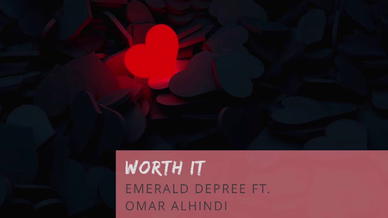 Emerald Depree Ft. Omar Alhindi Worth it (Official Audio) - YouTube