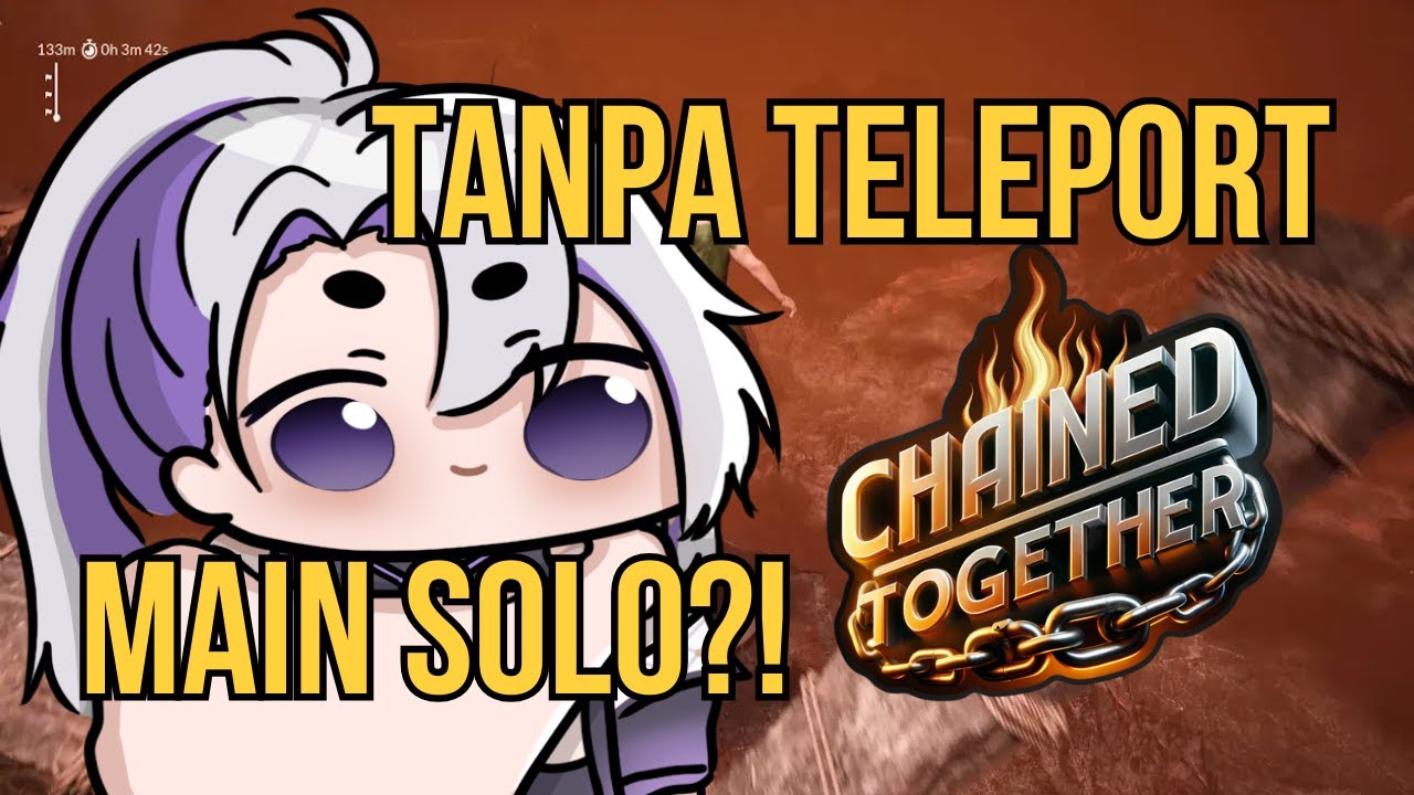 TANTANGAN KE SURGA TANPA TELEPORTASI - Chained Together - YouTube