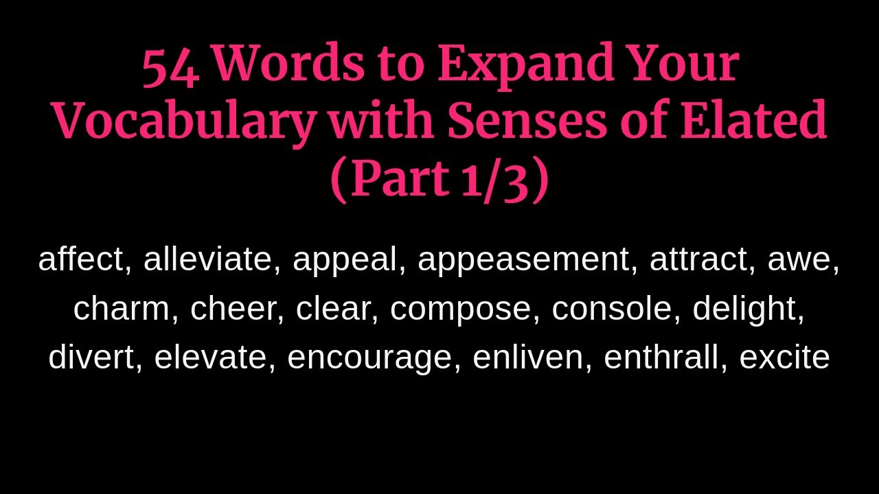 54 Words to Expand Your Vocabulary with Senses of Elated (Part 1/3 ...