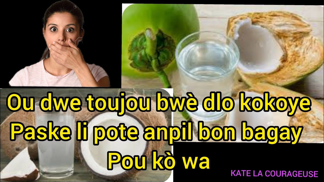 Men tout bon bagay dlo kokoye pote pou kò wa lèw toujou bwèl. - YouTube