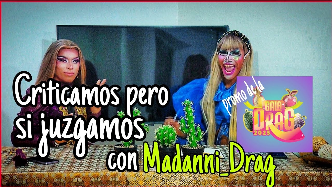Entre dragas /"Criticamos pero si juzgamos/ Promo gala drag Queen 2025 ...