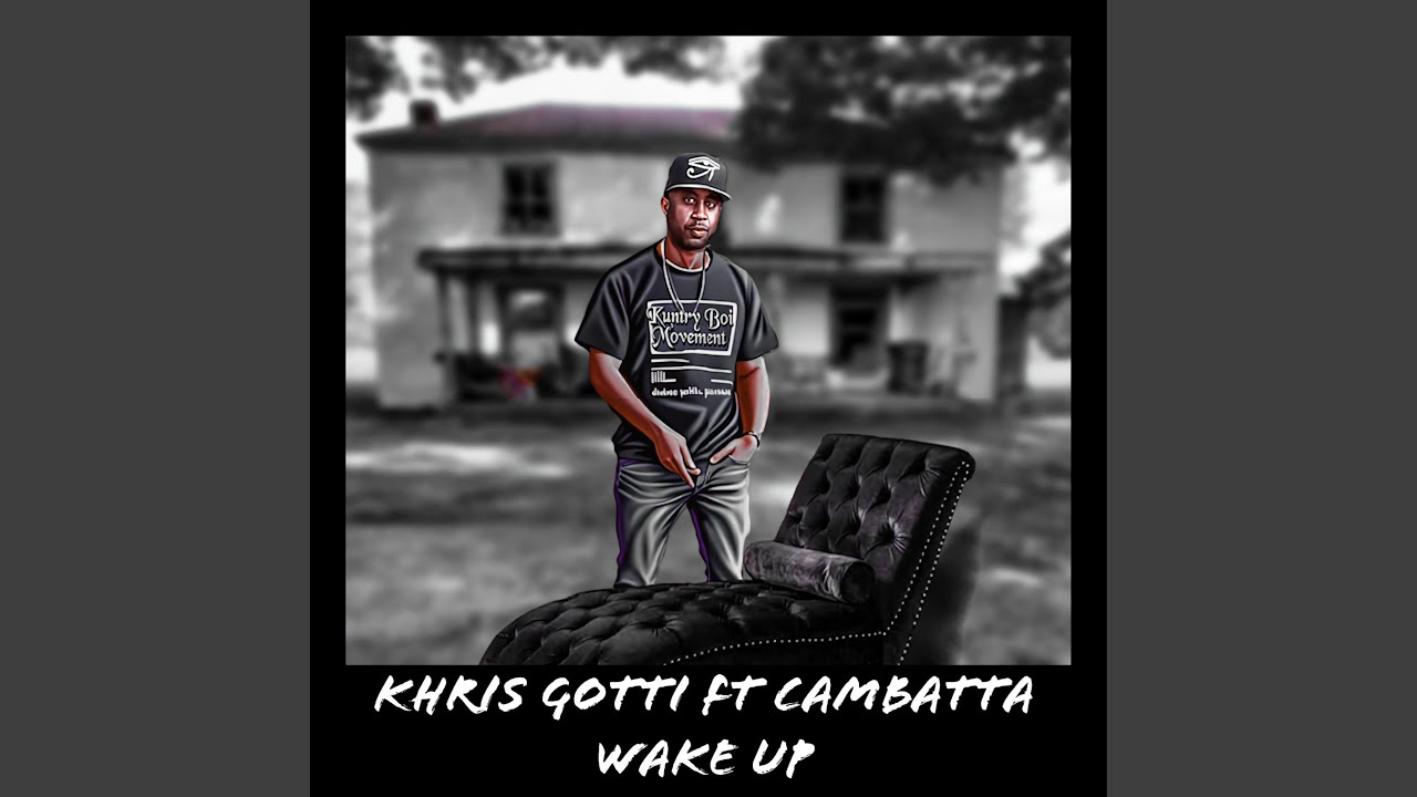 Wake Up (feat. Khris Gotti & Cambatta) - YouTube