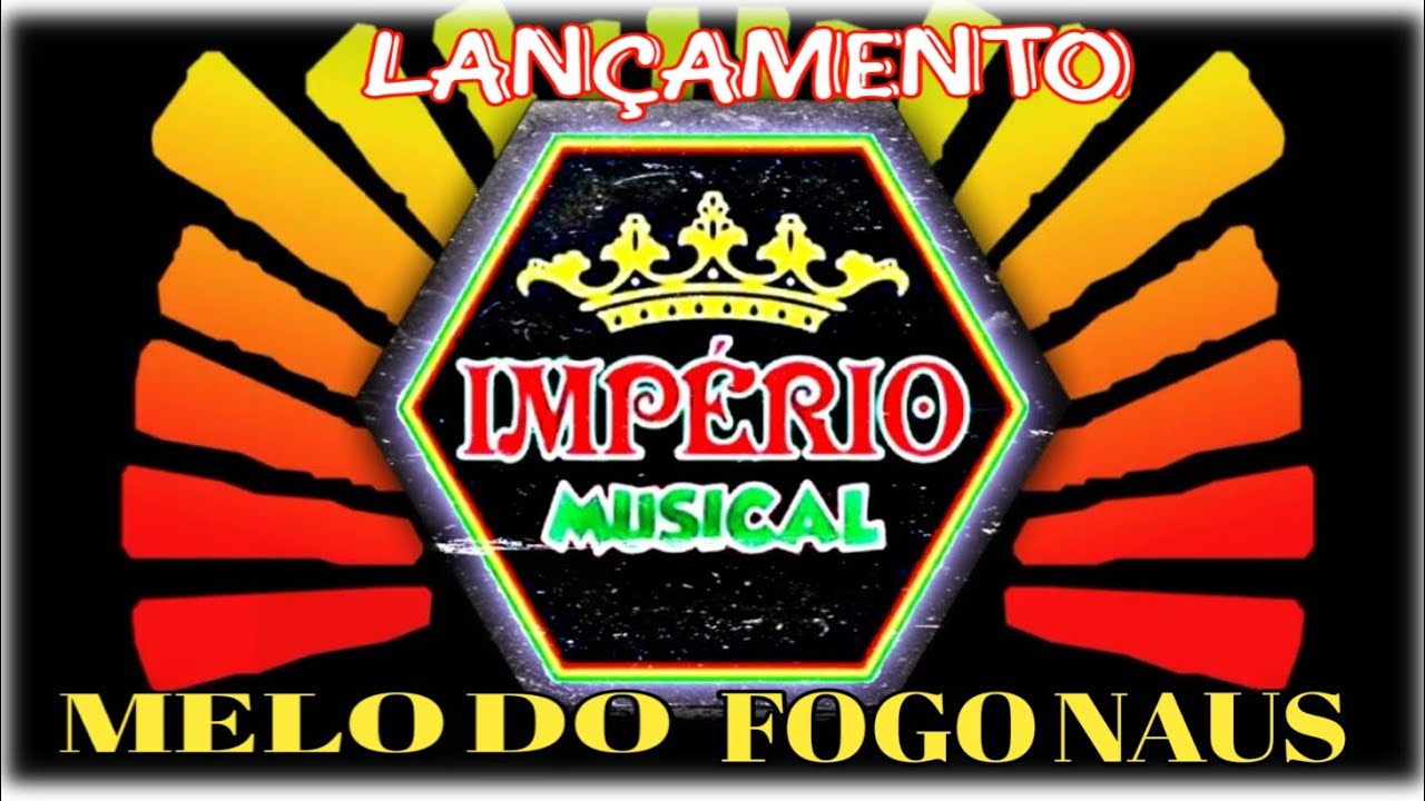 MELO DO FOGO NAUS - FOGUINHO - OWEN GRAY 2022 / LANÇAMENTO IMPÉRIO ...
