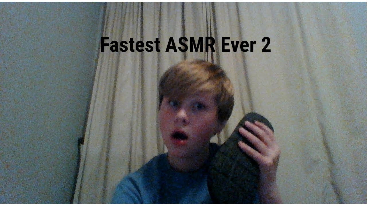 Fastest ASMR Ever 2 - YouTube