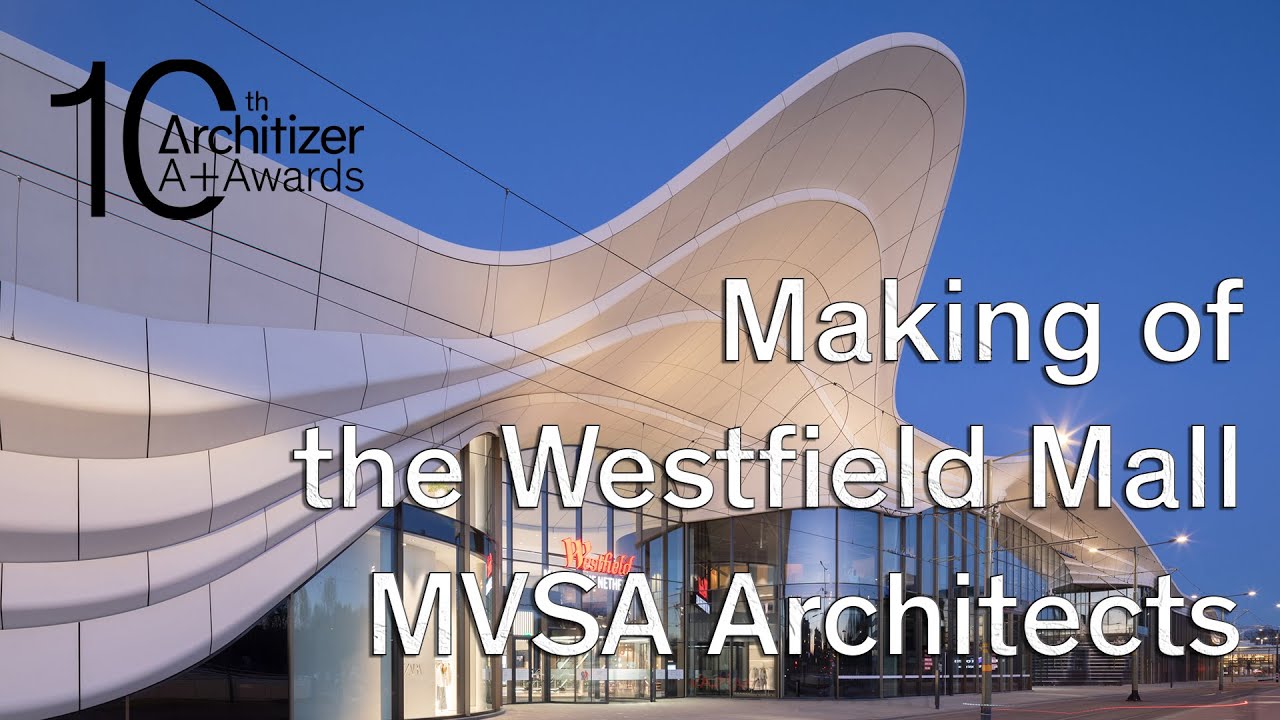 The Making of the Westfield Mall of the Netherlands by MVSA Architects ...