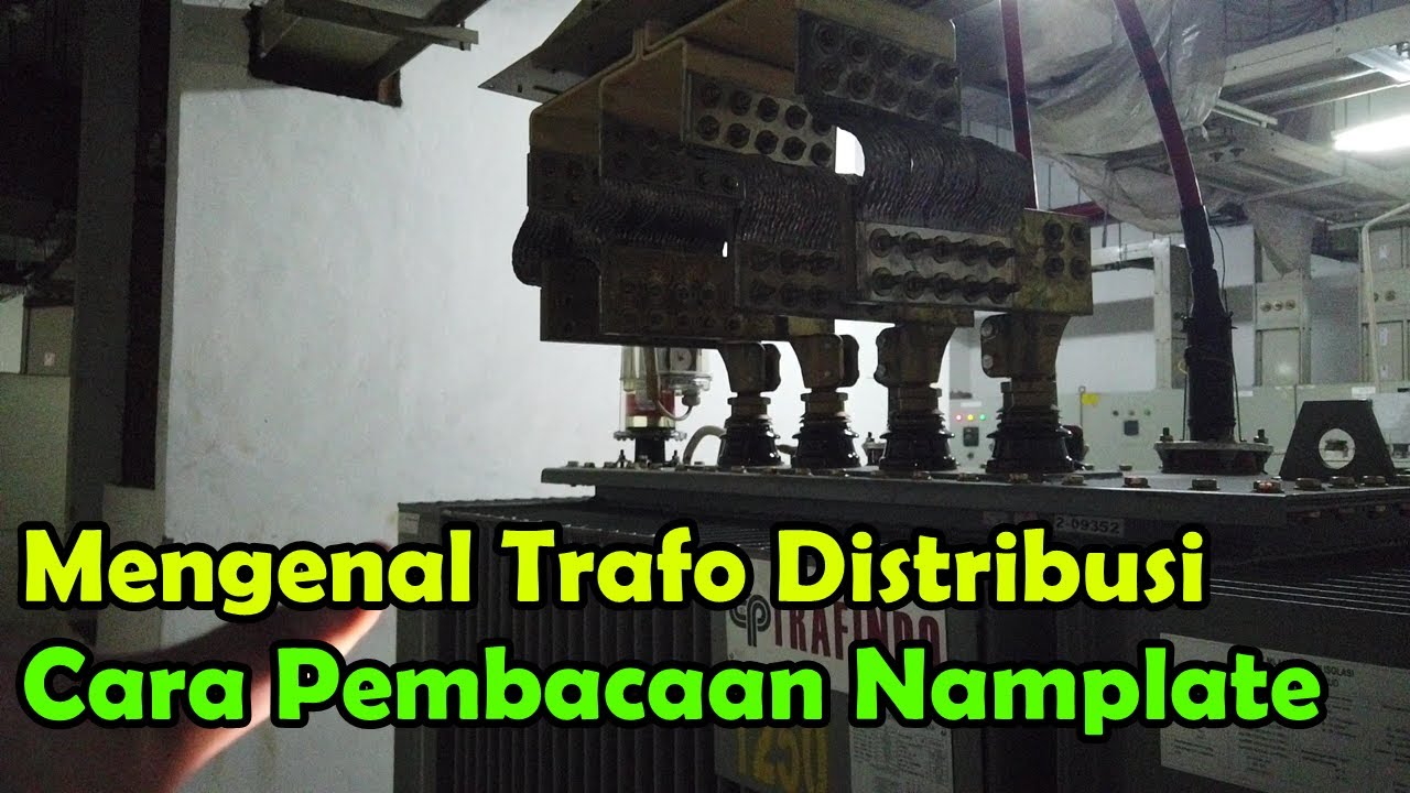 Mengenal Trafo distribusi dan cara pembacaan Namplate - YouTube